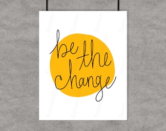 Be the Change Quote | Etsy