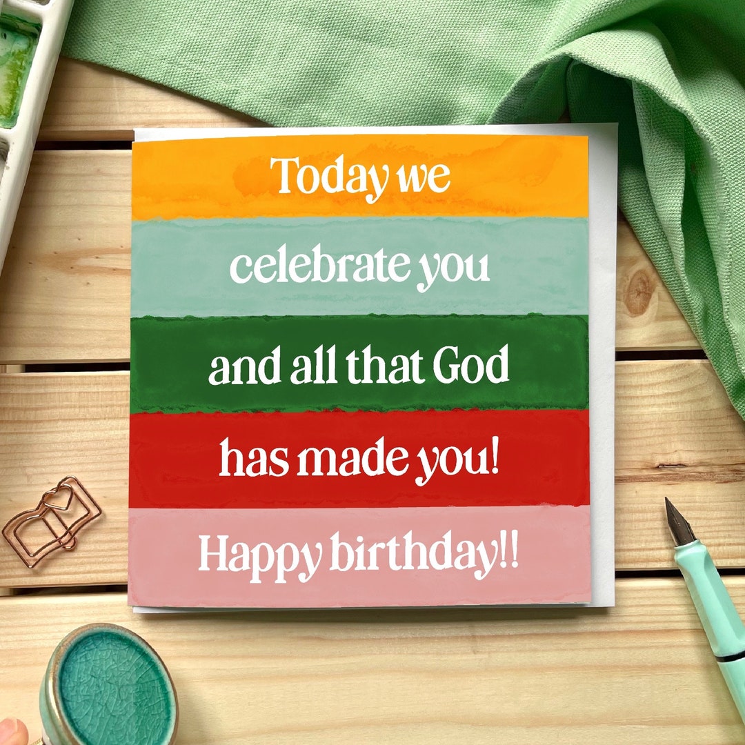 Christian Birthday Card - Today We Celebrate All That God Has Made You ...