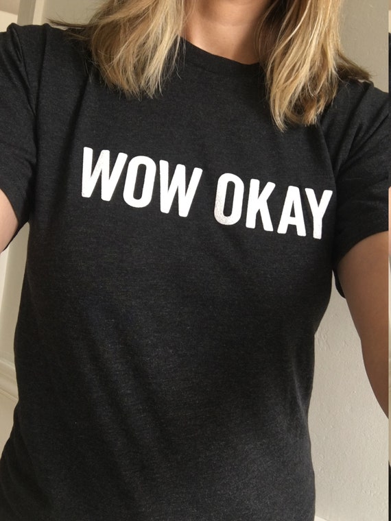Okay Okay Shirt Etsy