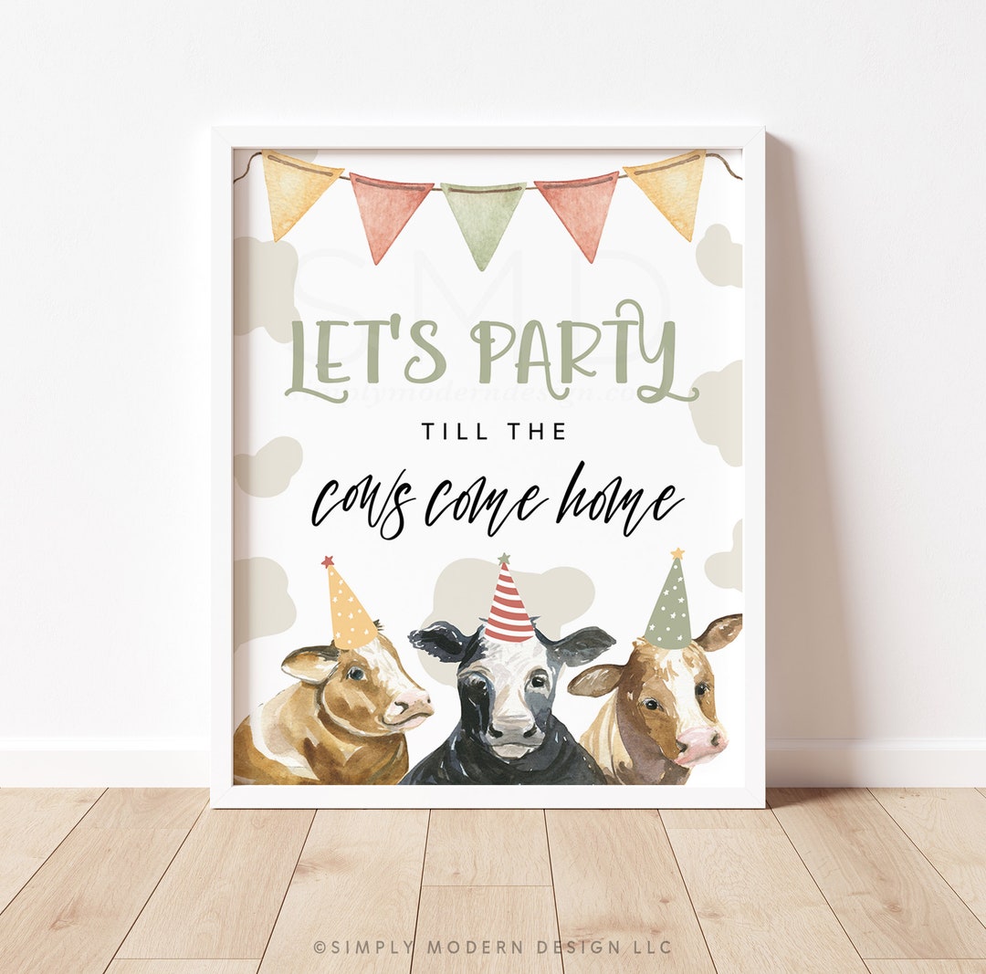 Party Till the Cows Come Home Birthday Sign, Boy's Farm Birthday, Cow ...