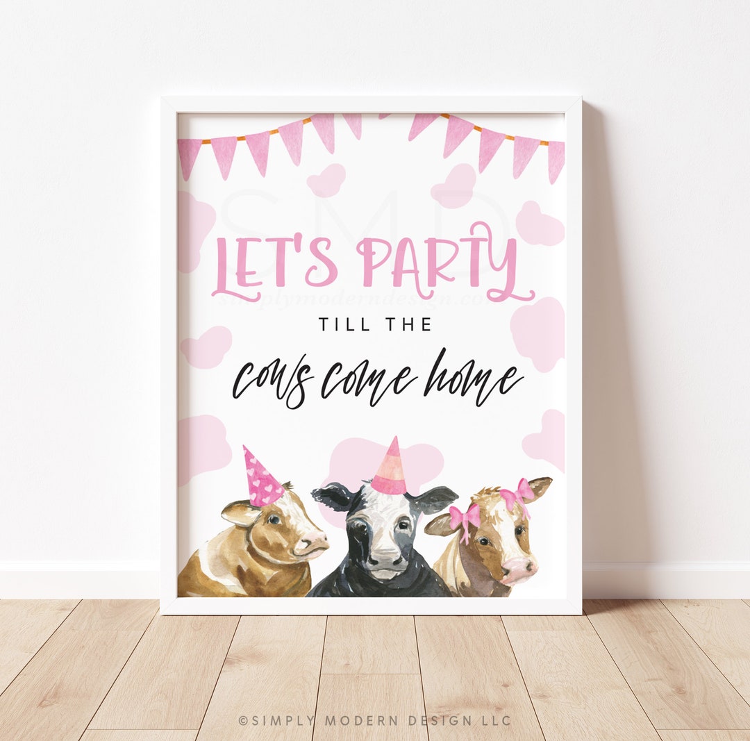 Party Till the Cows Come Home Birthday Sign, Girl's Farm Birthday, Pink ...