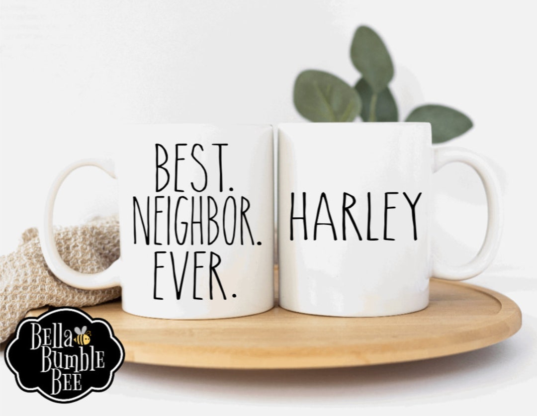 Personalized Best Neighbor Ever / Coffee Mug Gift / Custom Name Coffee ...