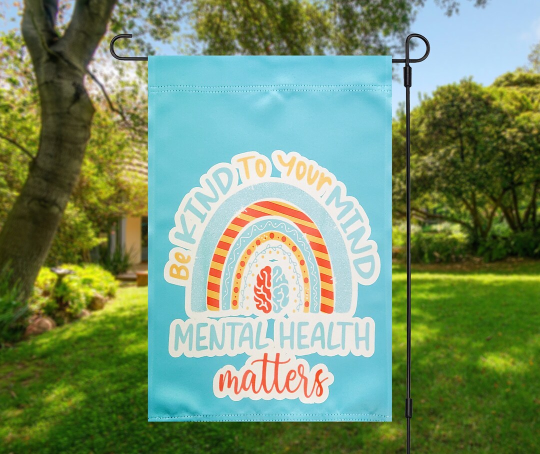 Be Kind to Your Mind, Mental Health Flag, Mental Health Awareness ...