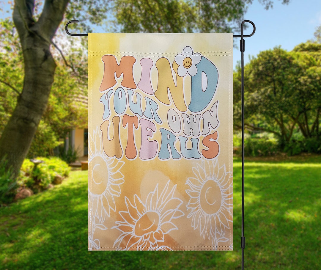 Mind Your Own Uterus, Pro Choice Yard Sign, Pro Choice Garden Flag, Pro ...