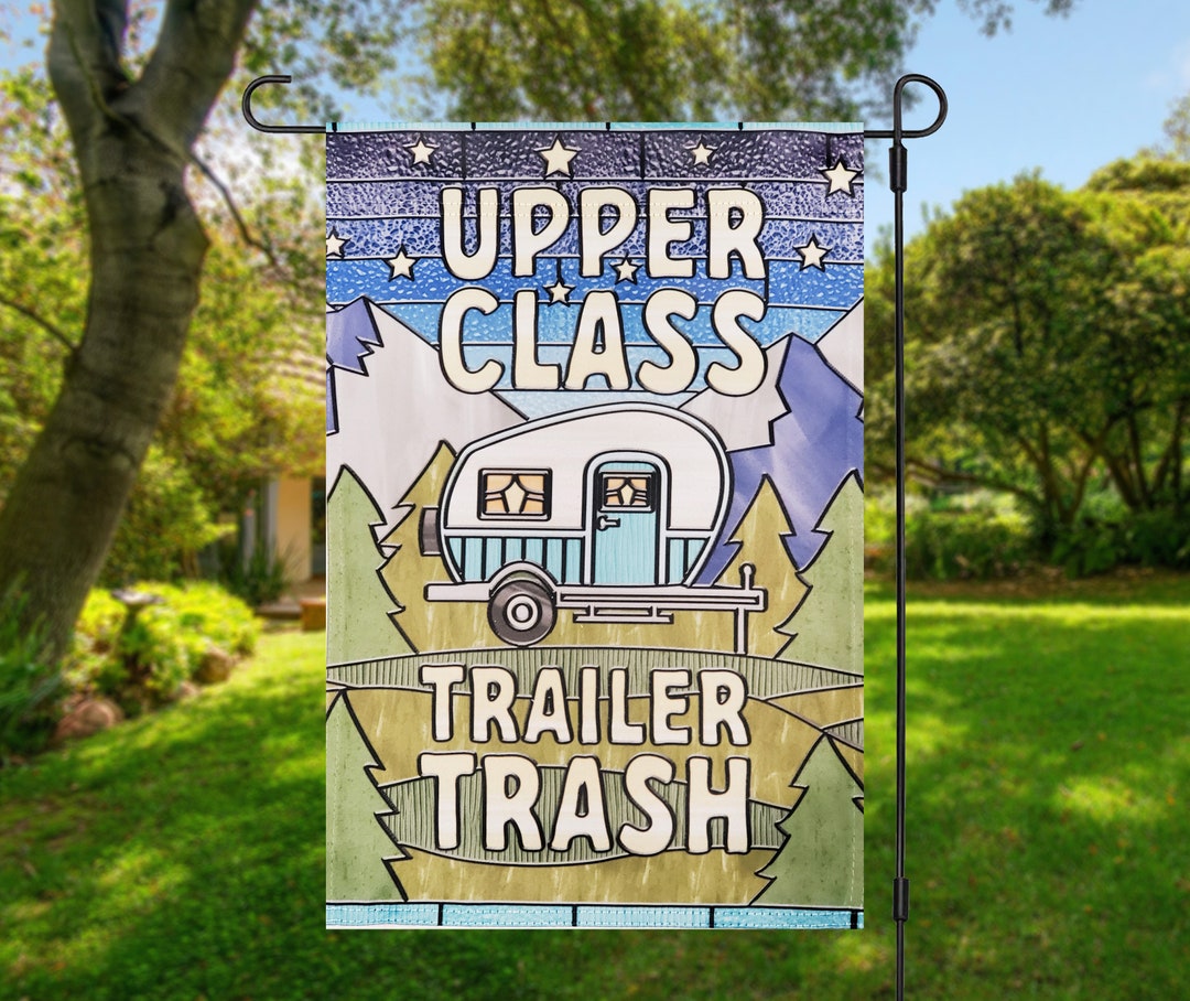 Upper Class Trailer Trash Garden Flag, Campsite Decor - Etsy