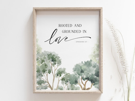 Ephesians 3:17 Rooted and Grounded in Love Printable Wall | Etsy