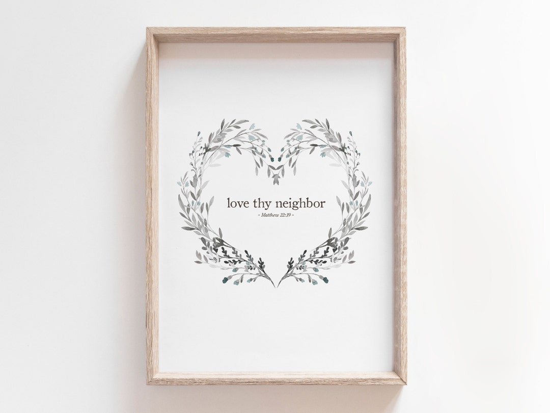 Matthew 22:39 | Love Thy Neighbor | Printable Wall Art | Bible Verse ...