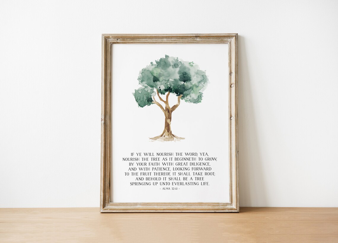 Alma 32:41 | Nourish the Word | LDS Art | Book of Mormon | LDS Quote ...