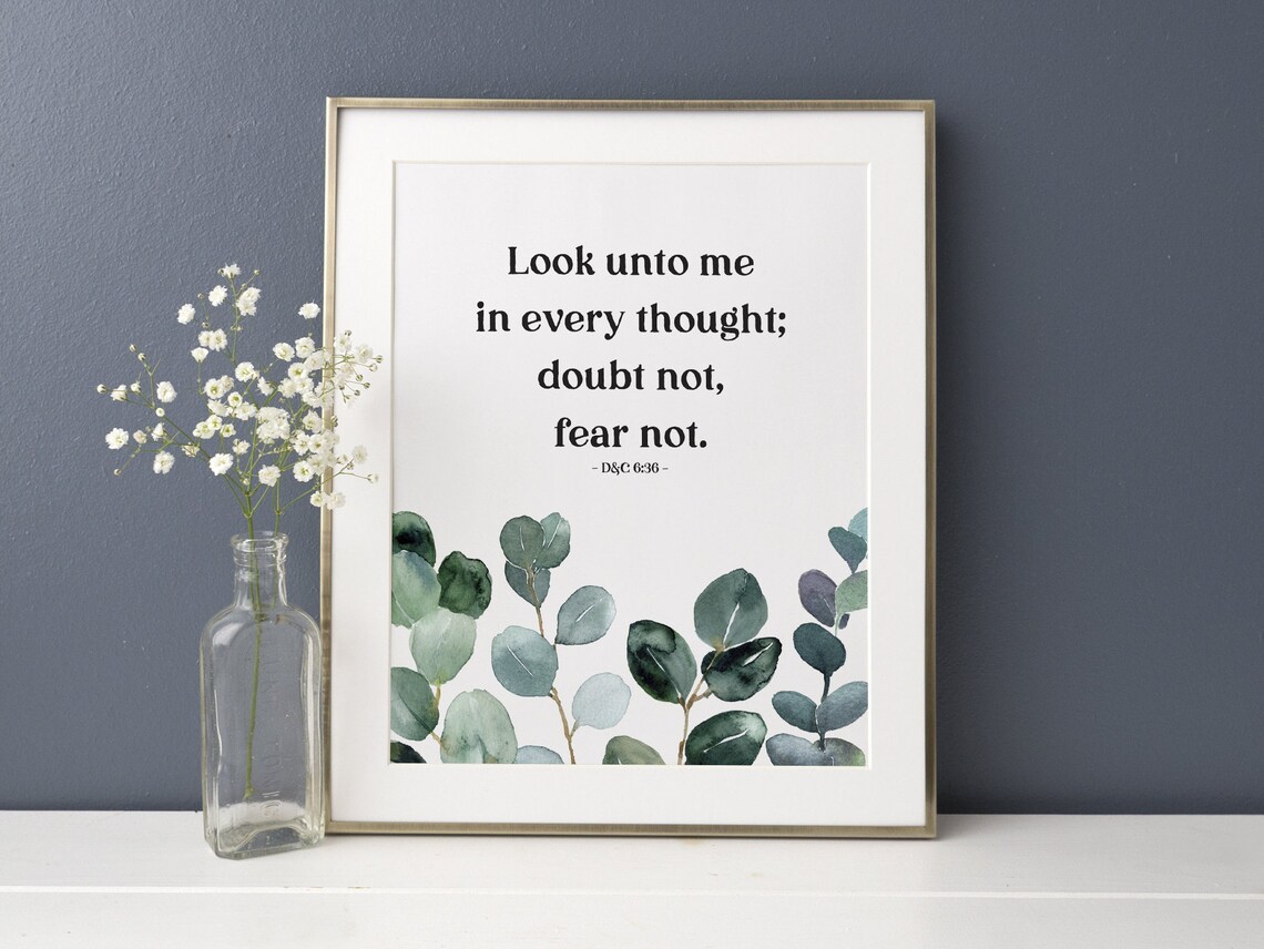 D&C 6:36 Look Unto Me in Every Thought Doubt Not Fear Not - Etsy