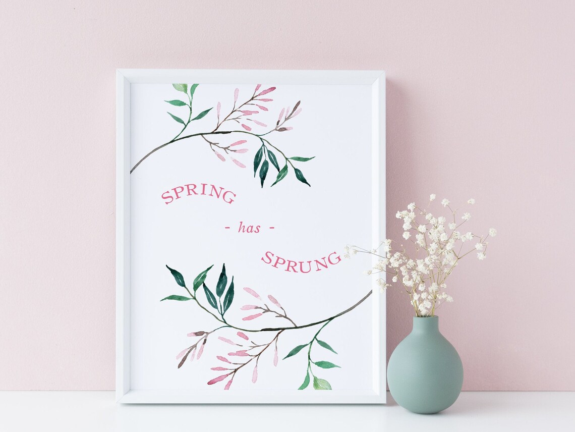 Spring Has Sprung | Spring Printable Wall Art | Spring Quote Art Print ...