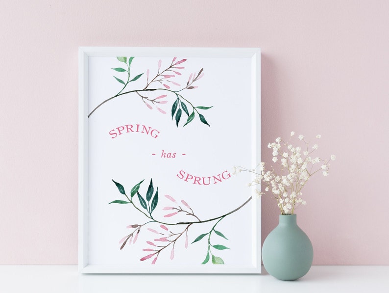 Spring Has Sprung | Spring Printable Wall Art | Spring Quote Art Print ...
