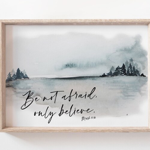 Mark 5:36 Be Not Afraid Only Believe Bible Verse Wall Art - Etsy