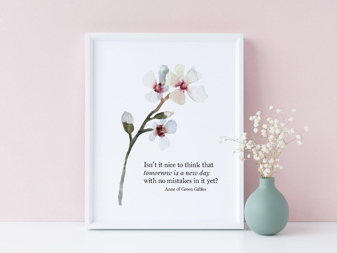 Tomorrow is A New Day | Anne of Green Gables Quote | Book Quote | L.M ...