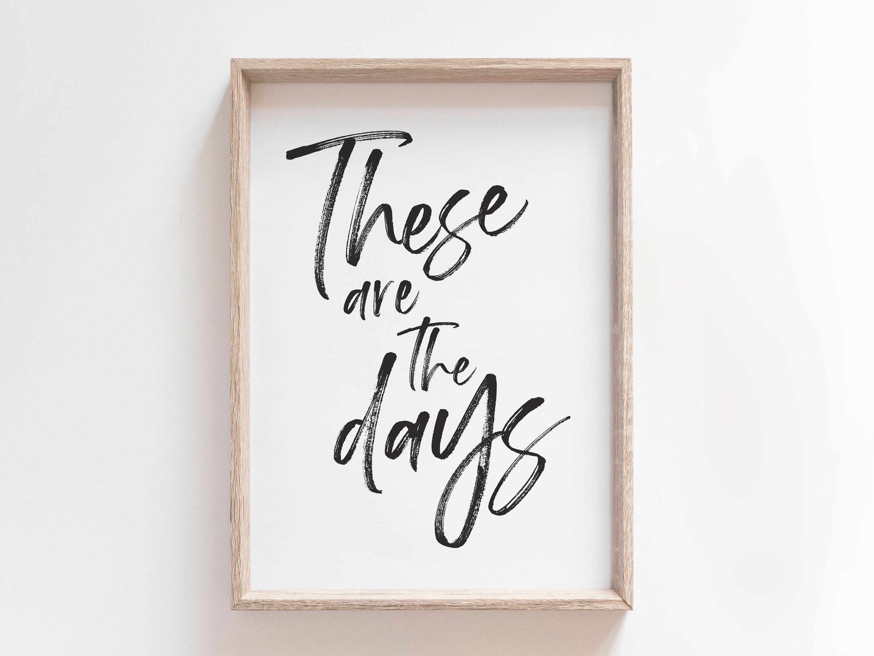These Are the Days | Printable Wall Art | Minimalist Quote Art Print ...