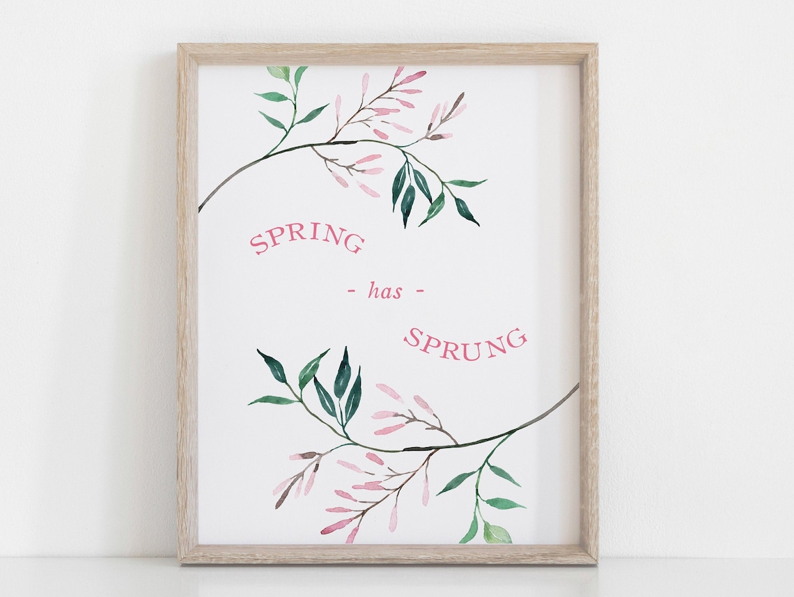 Spring Has Sprung Spring Printable Wall Art Spring Quote - Etsy