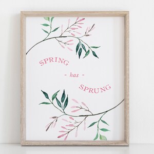 Spring Has Sprung | Spring Printable Wall Art | Spring Quote Art Print ...