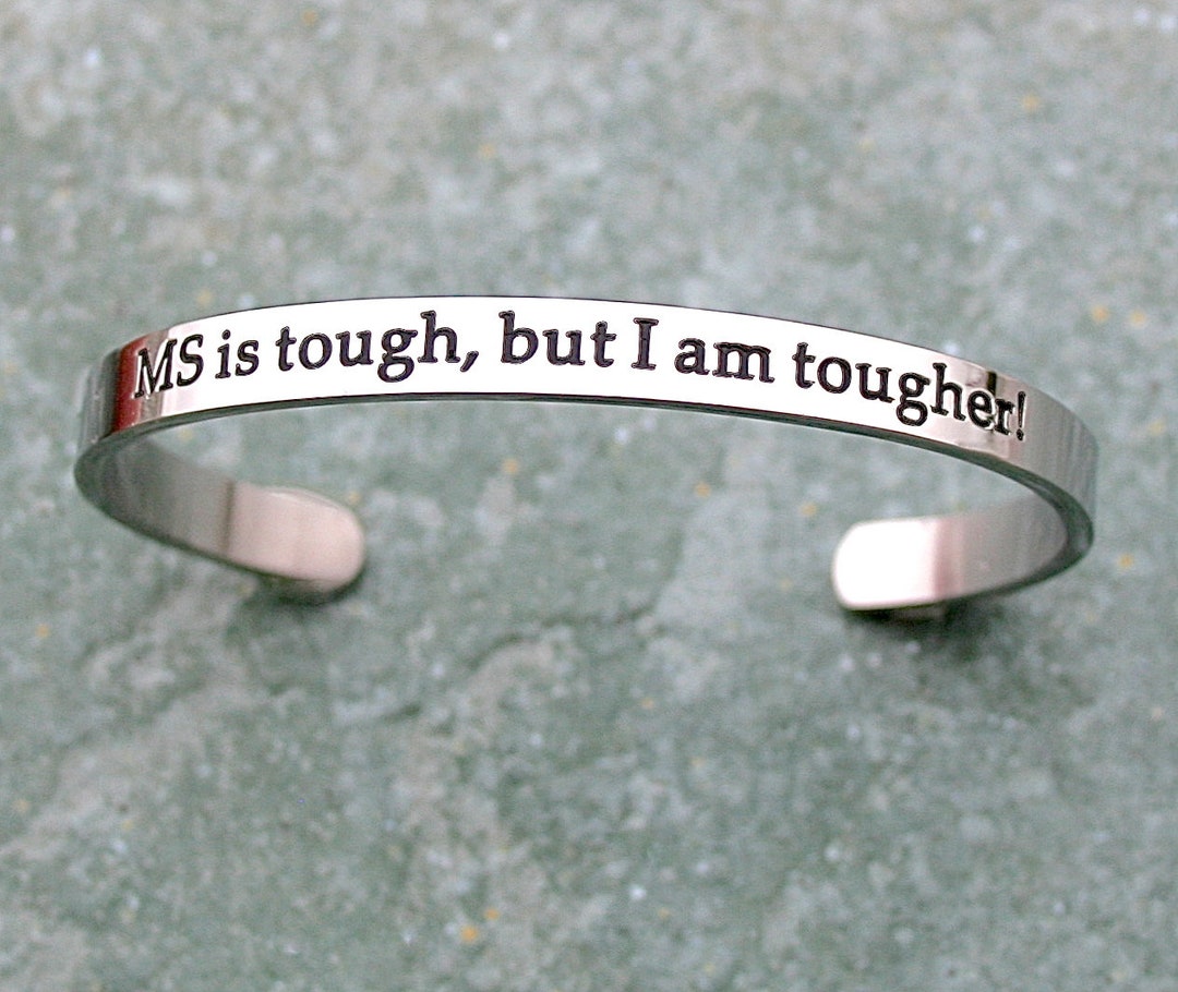 MS is Tough but I Am Tougher, Stainless Steel Cuff Bracelet ...