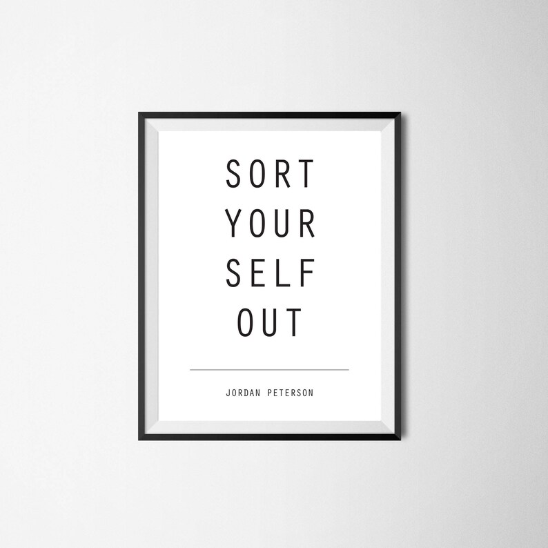 Typography Art sort YOURSELF Out Jordan Peterson Instant Download - Etsy