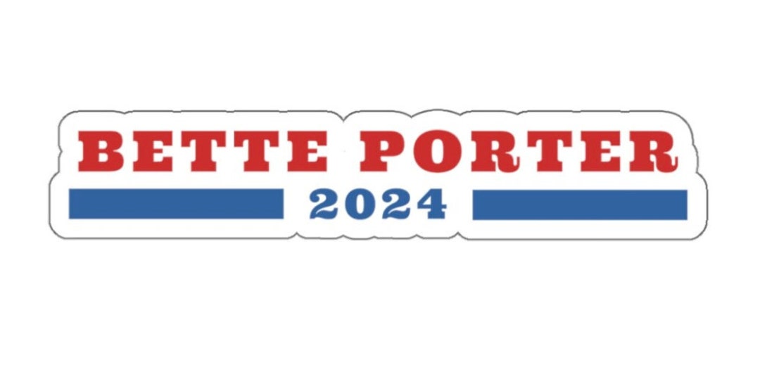 Bette Porter 2024 Sticker Funny L Word Sticker Election USA - Etsy