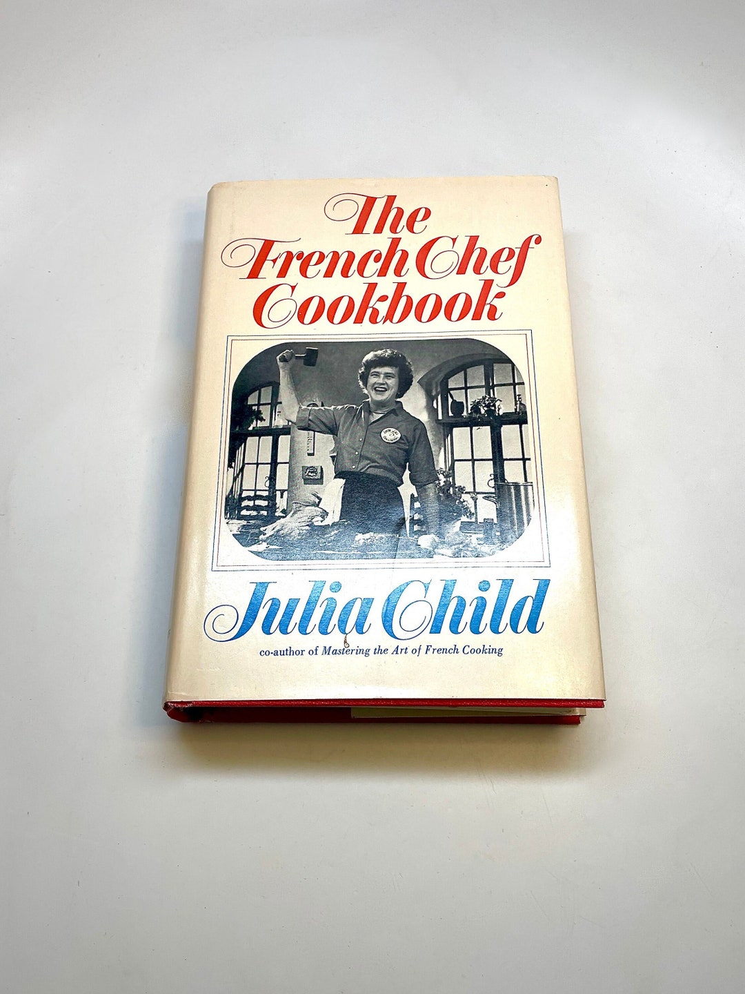 The French Chef Cookbook, Julia Child, Book Club Edition, 1968, Alfred ...