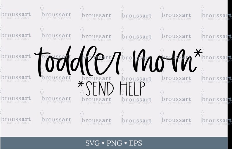 Toddler Mom Send Help SVG Cut Files, PNG, EPS - Etsy