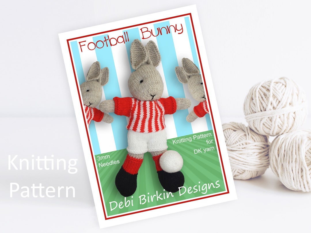 Football, Bunny, Knitting Pattern for Toys, Debi Birkin Patterns, PDF ...