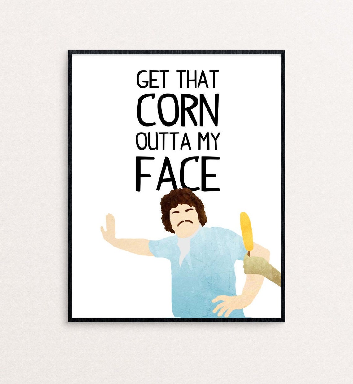 Nacho Libre Get that corn outta my face' | Etsy