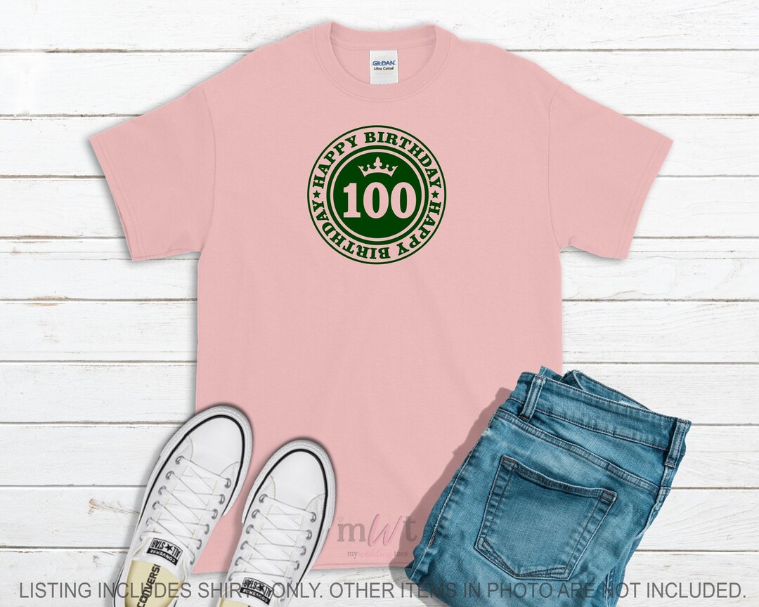 100th Birthday Shirt. Birthday Shirt. Happy Birthday Shirt. Birthday ...
