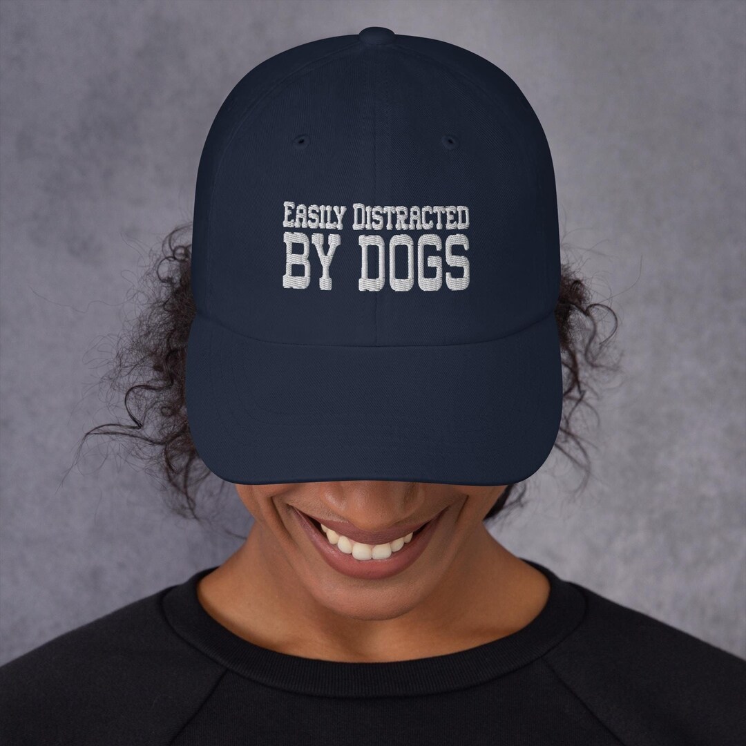Easily Distracted by Dogs Hat Embroidered Dog Lover Hat Funny Dog Mama ...