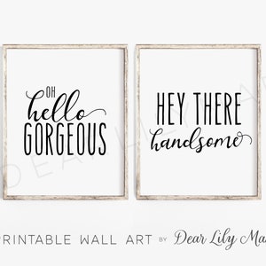 PRINTABLE WALL ART Oh Hello Gorgeous Hey There Handsome Home Decor by ...