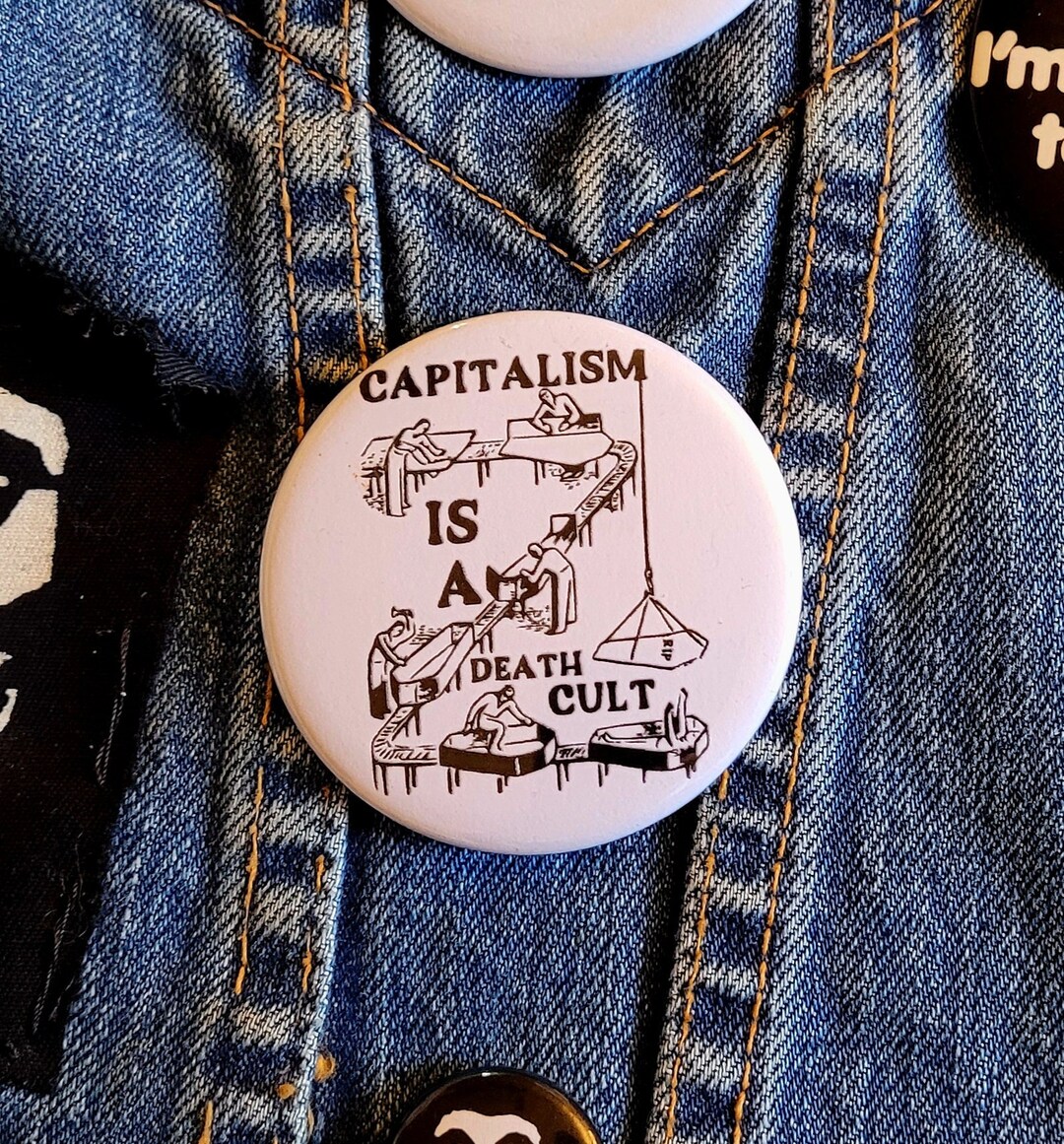 Capitalism is a Death Cult Large Button - Etsy