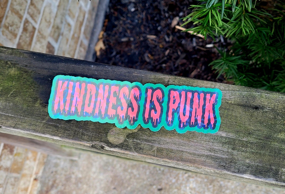 Kindness is Punk Drippy Version Punk Sticker - Etsy