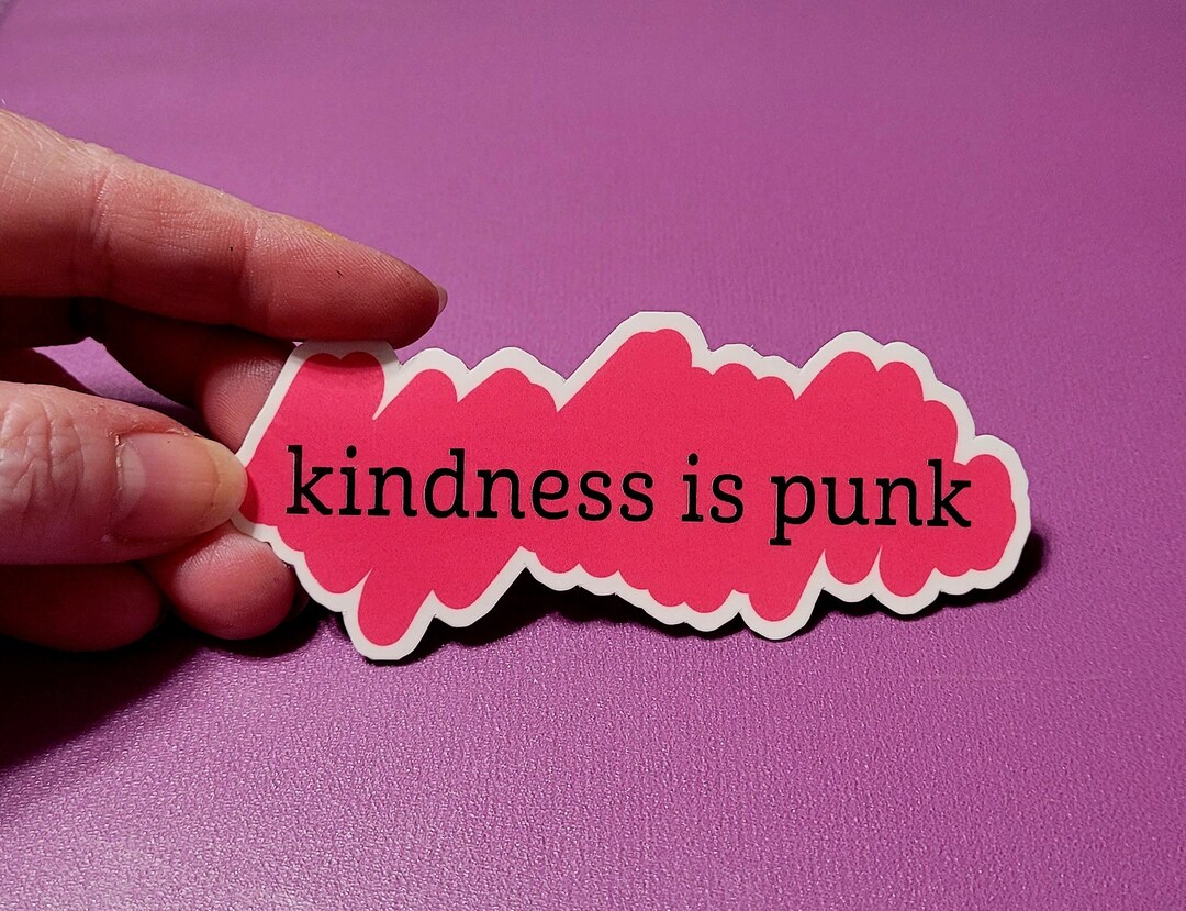 Kindness is Punk Sticker // Radical Empathy Waterproof - Etsy
