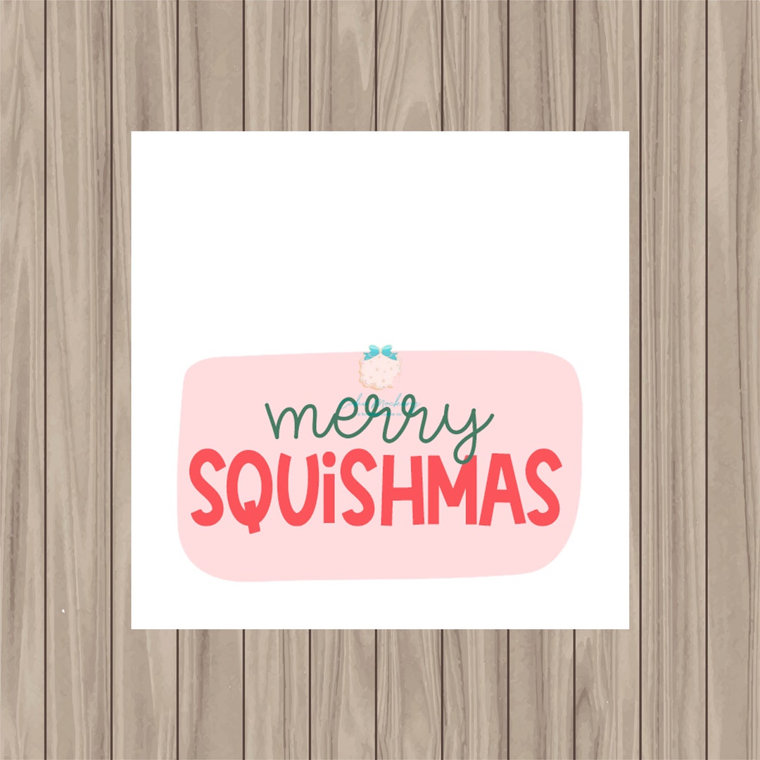 Printable Tag - Merry Squishmas - 2" Square - Etsy