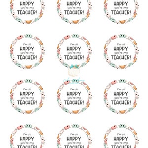 Printable Tag - I'm so Happy You're My Teacher - 2" Circle - Etsy