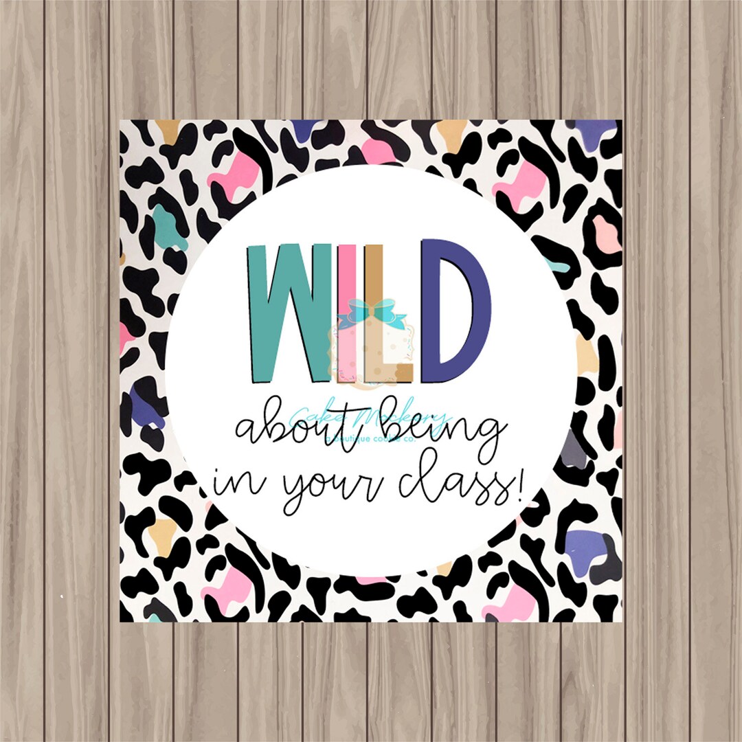 Printable Tag - Wild About Being in Your Class! - 2" Square - Etsy