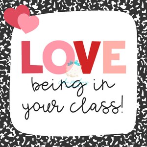 Printable Tag - LOVE Being in Your Class - 2" Square - Etsy