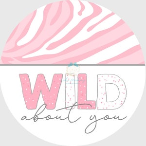 Printable Tag - Wild About You - 2" Circle - Etsy