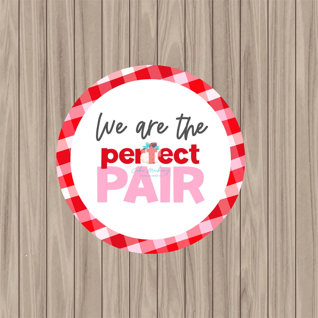 Printable Tag - We Are the Perfect Pair - 2" Circle - Etsy