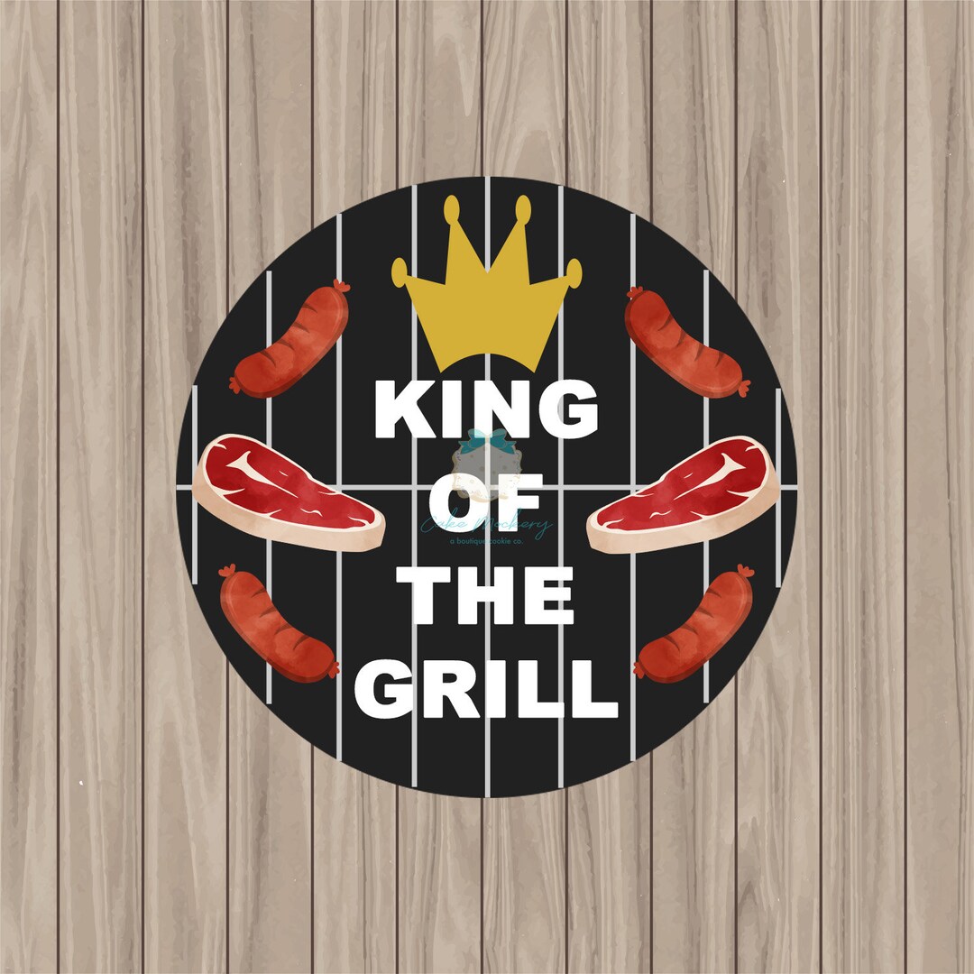 Printable Tag - King of the Grill - 2" Circle - Etsy