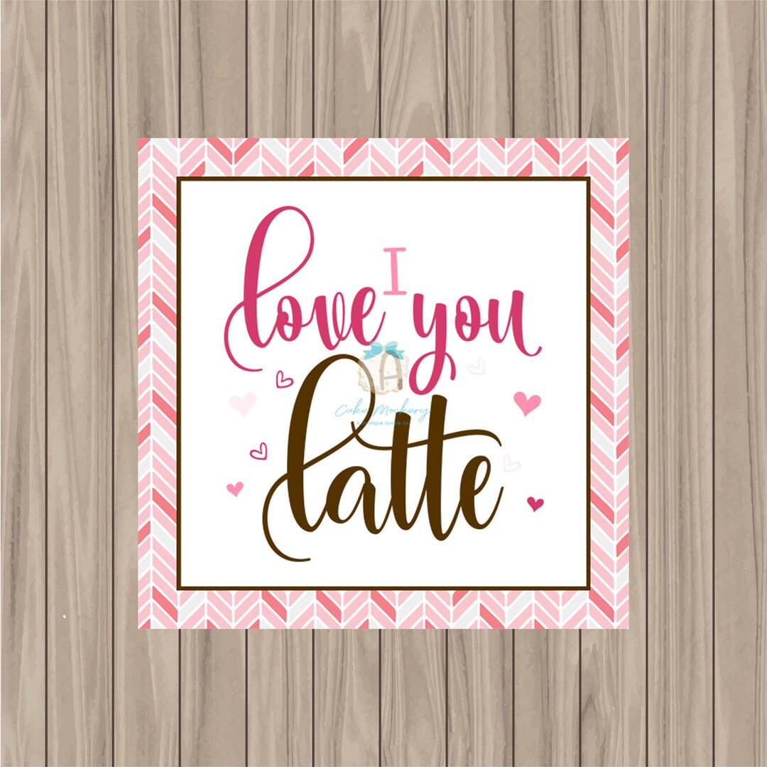 Printable Tag - Love You a Latte - 2" Square - Etsy