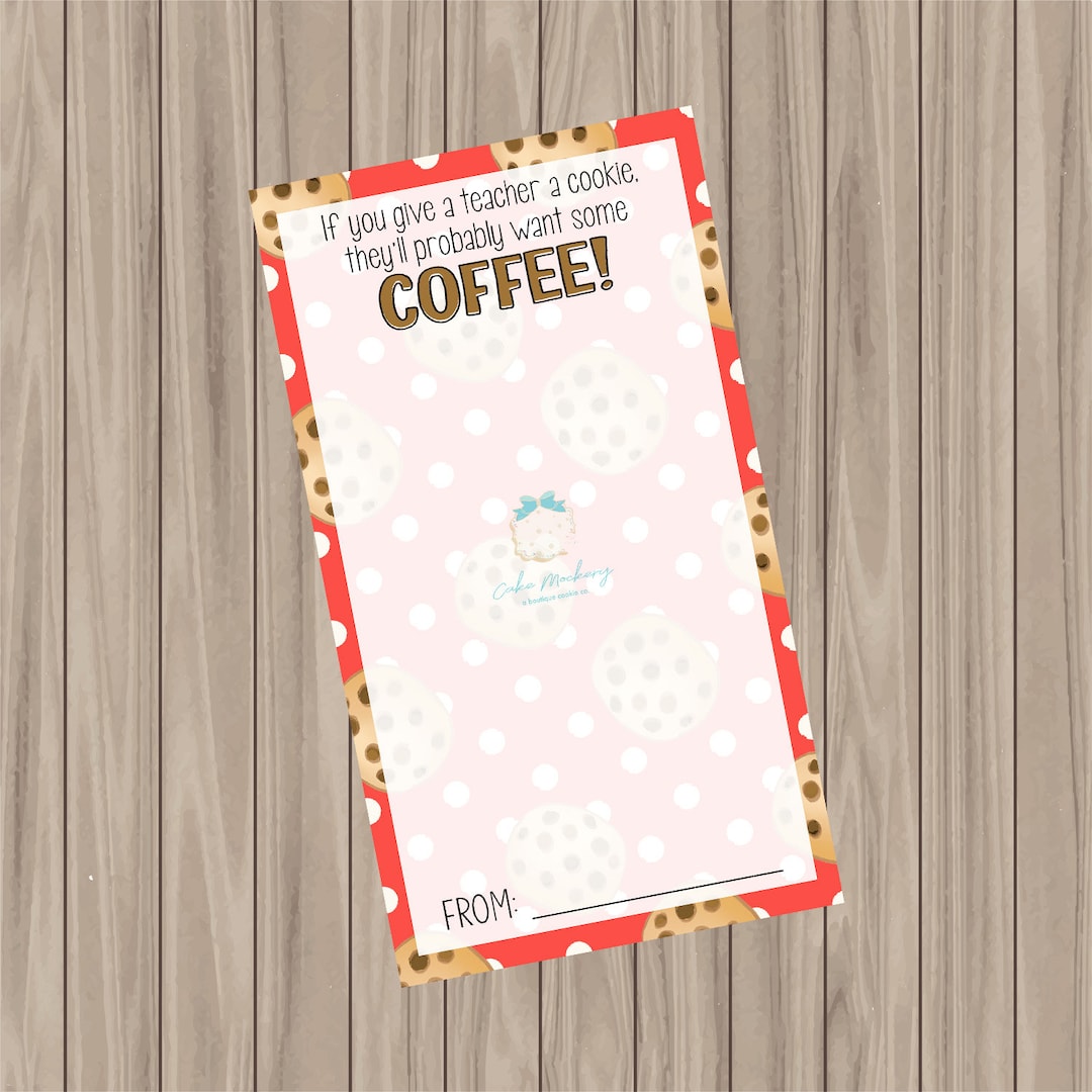 Printable Cookie Card - "if You Give a Teacher a Cookie" Small Cookie ...