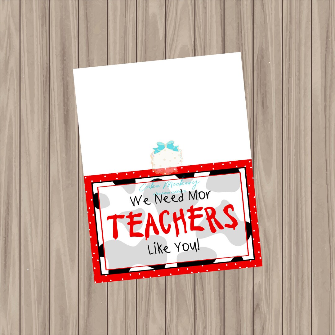 Printable Bag Topper - We Need Mor Teachers Like You - 3.125" Wide X 4 ...