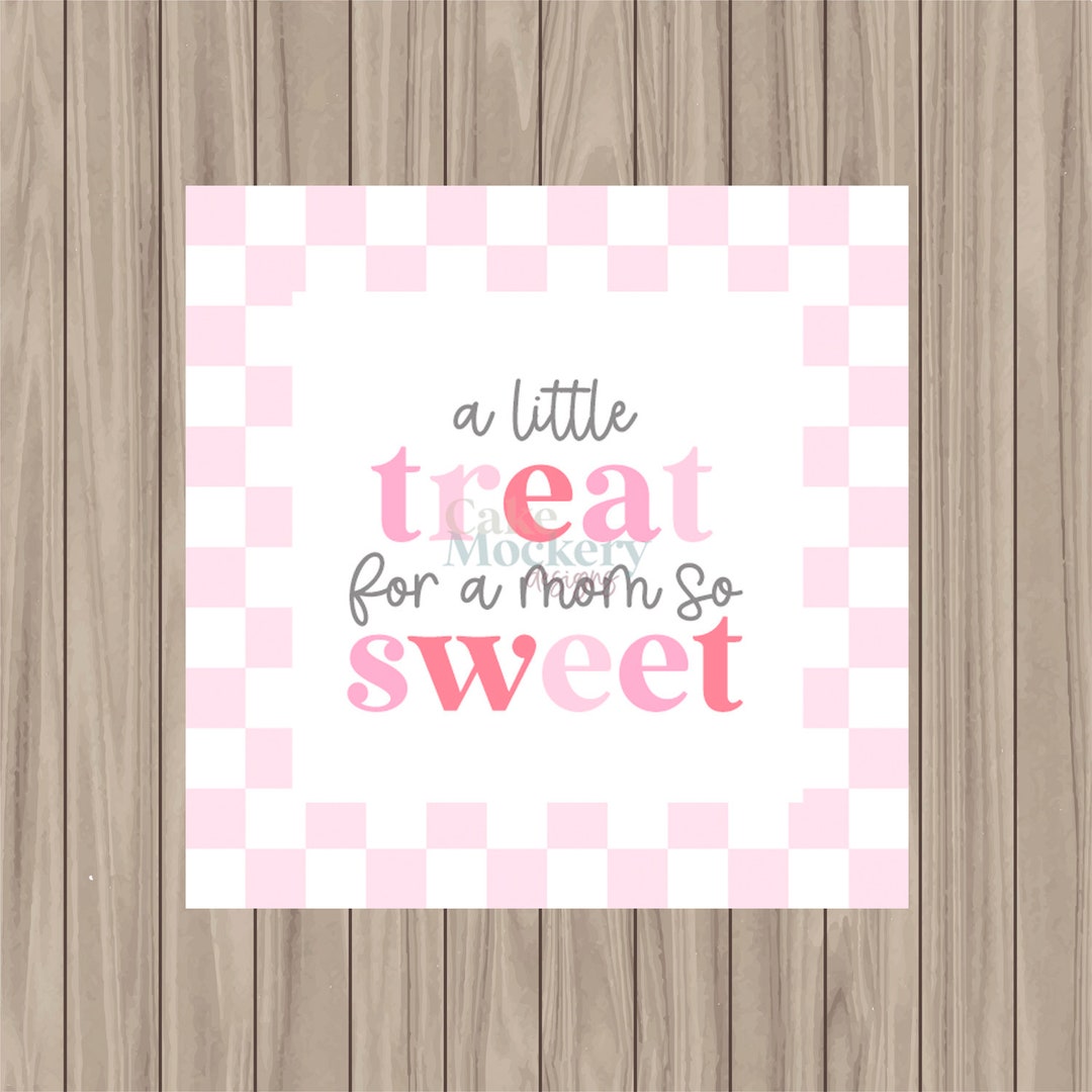 Printable Tag - A Treat for a Mom so Sweet - 2" Square - Etsy