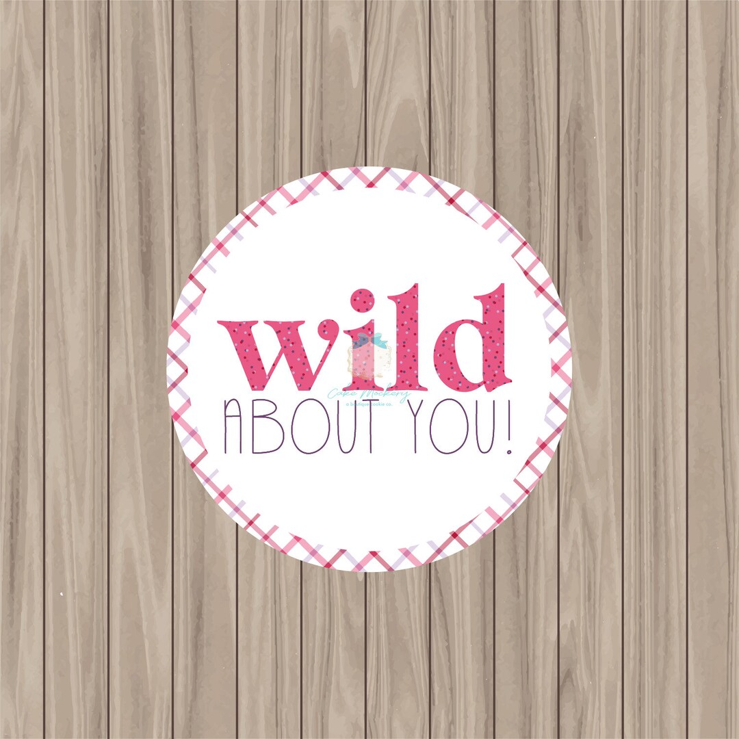 Printable Tag - Wild About You - 2" Circle - Etsy