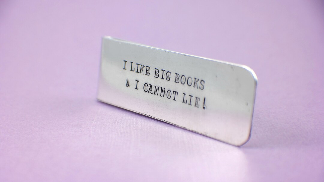 Metal Stamped Bookmark • I Like Big Books & I Cannot Lie • Custom Gift ...