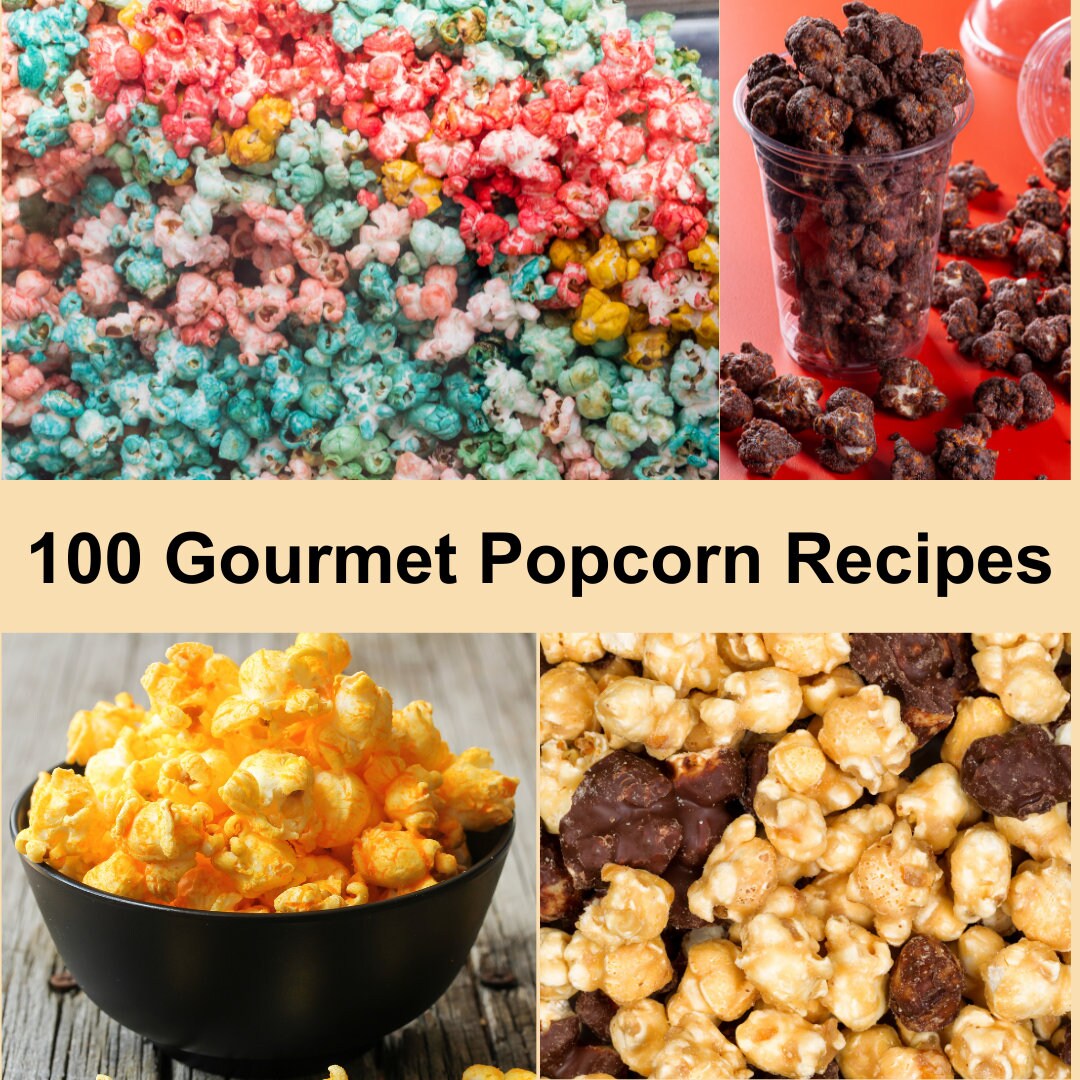 Ebooks - 100+ Gourmet Popcorn Recipes - Sweet, Salty, Gooey, Unusual ...