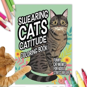 Swearing Cats Catitude Cat Coloring Book: Funny Cat Coloring Book for ...