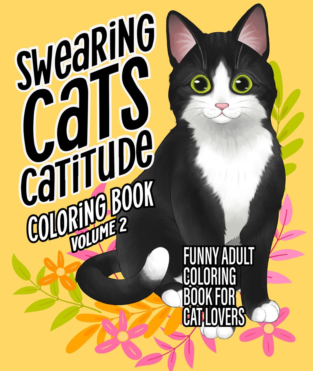 Swearing Cats Catitude Cat Coloring Book Volume 2: Funny Cat Coloring ...