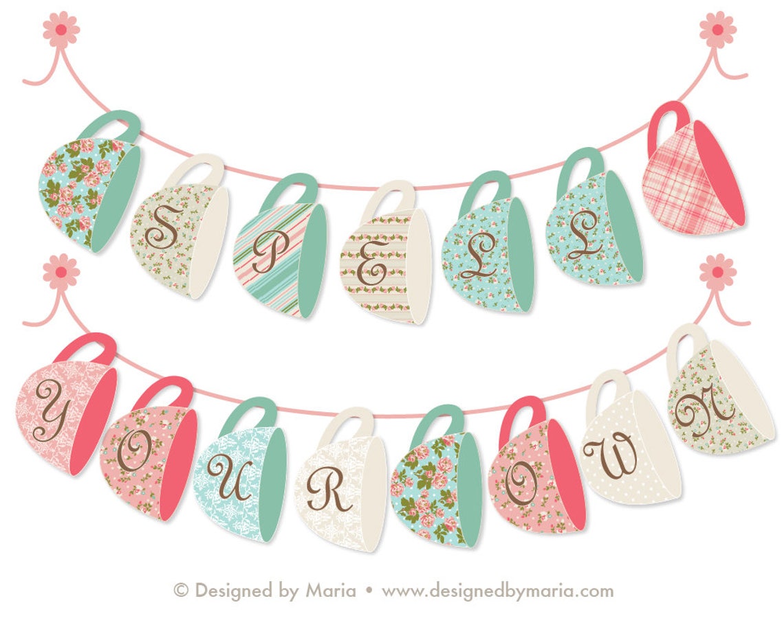 Spell Your Own Alphabet Tea Cup Banner Printable Decoration: Tea Party ...